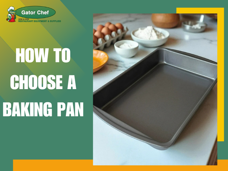 How To Choose A Baking Pan – Gator Chef Restaurant Equipment & Supplies